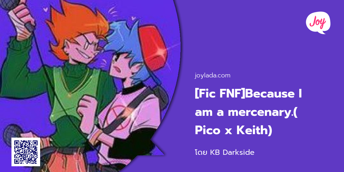 [Fic FNF]Because I am a mercenary.(Pico x Keith)