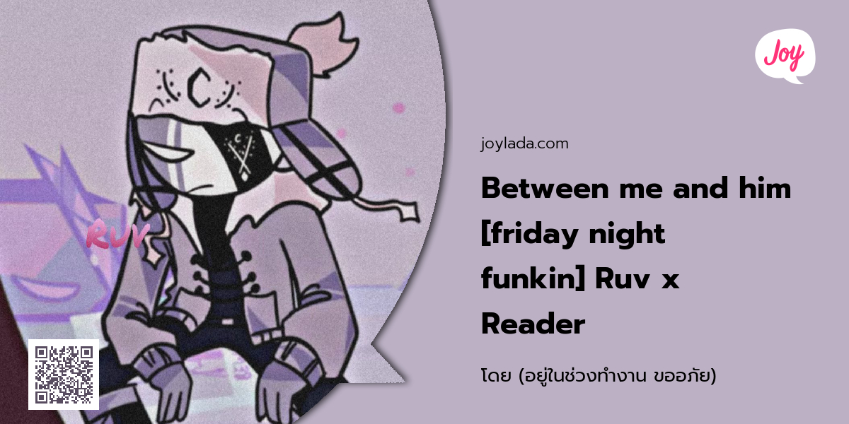 Between me and him [friday night funkin] Ruv x Reader